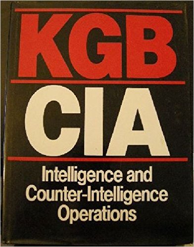 KGB/CIA : Intelligence and Counter-Intelligence Operations